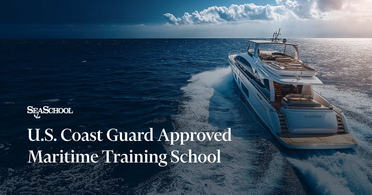 USCG Approved Maritime Training School | Sea School
