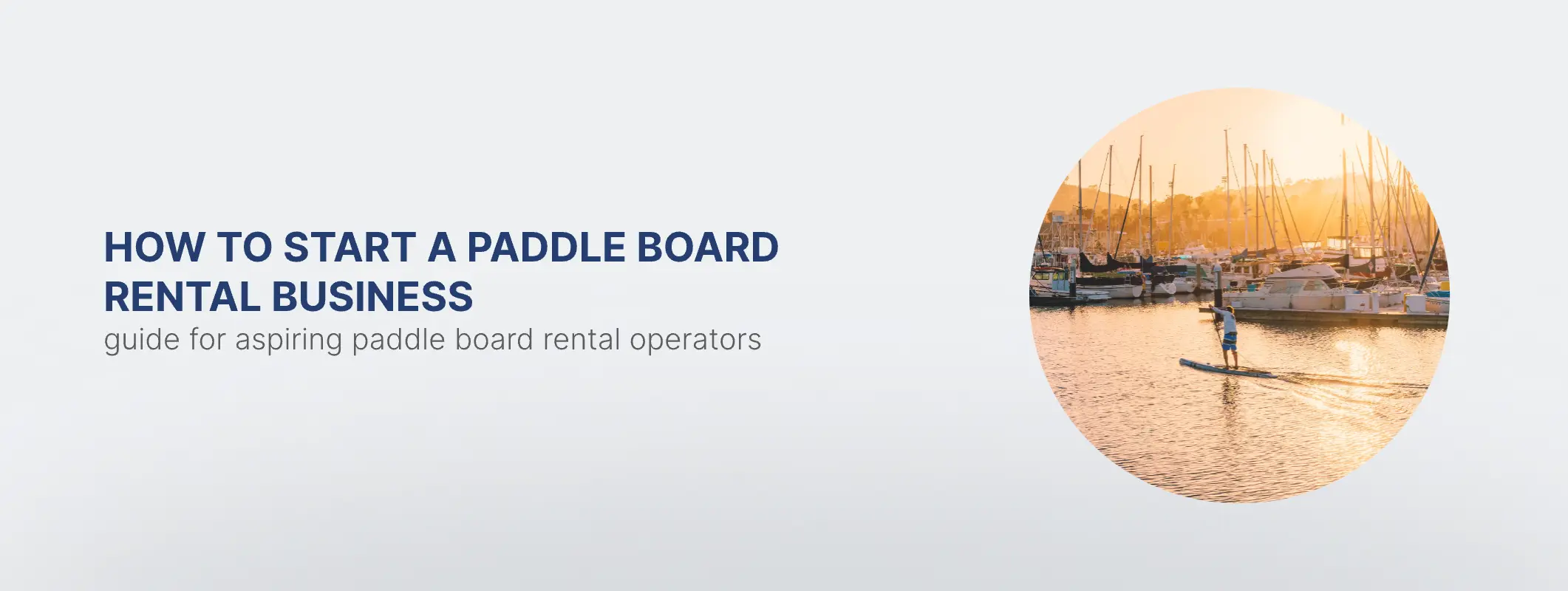 How to Start a Paddle Board Rental Business in 7 Steps