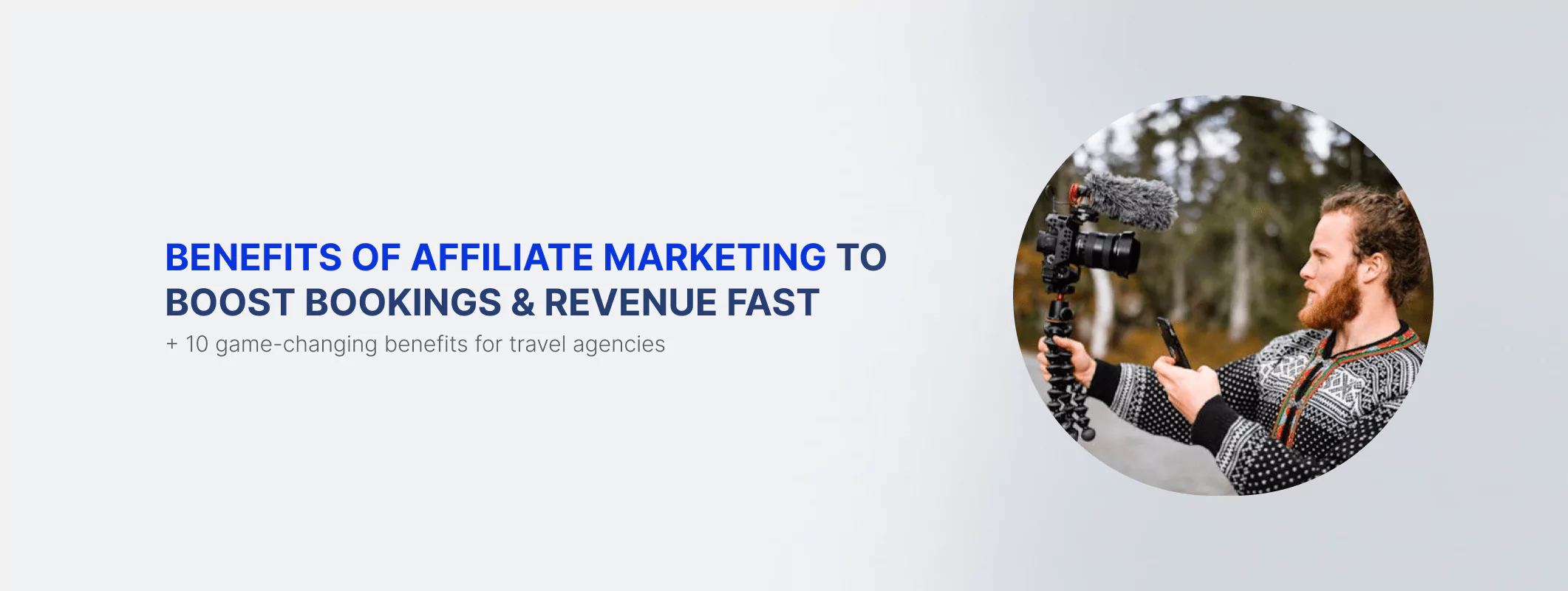 Boost Bookings With Affiliate Marketing of Travel Agencies