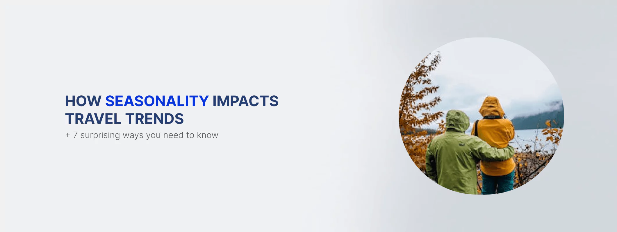 7 Surprising Ways of How Seasonality Impacts Travel Trends