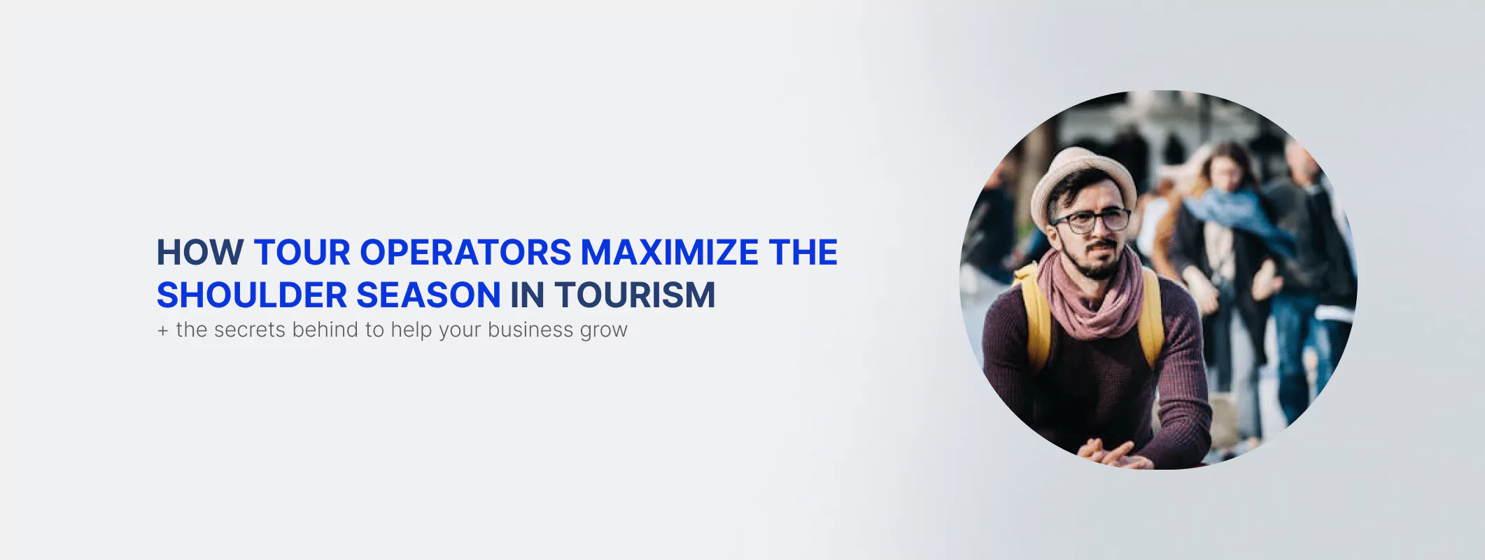 How Tour Operators Maximize the Shoulder Season in Tourism