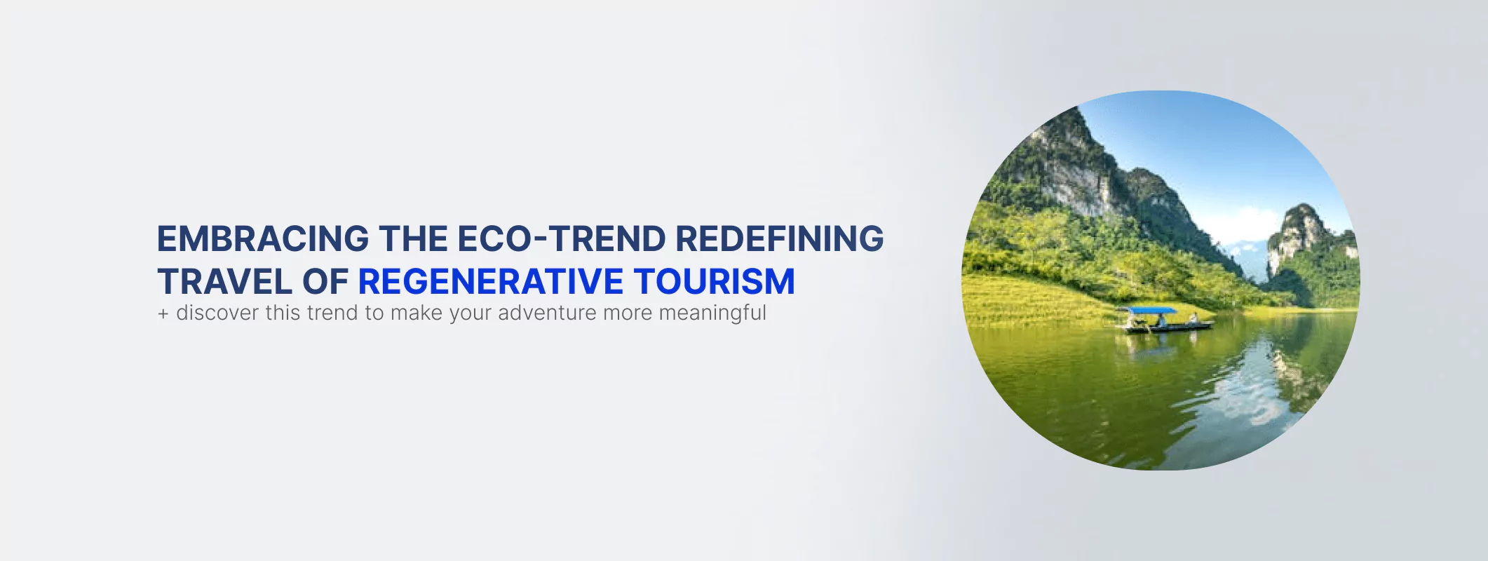 ¿Qué es el turismo regenerativo? Ventajas y retos