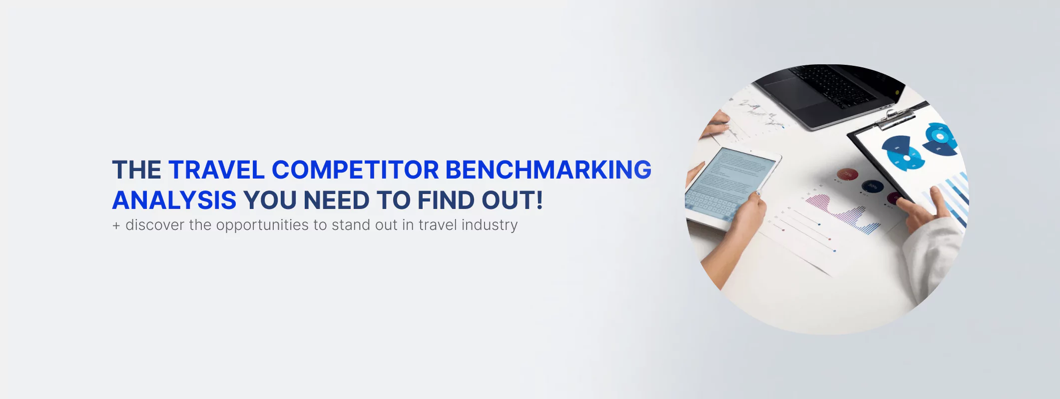 Mastering Travel Competitor Benchmarking Analysis