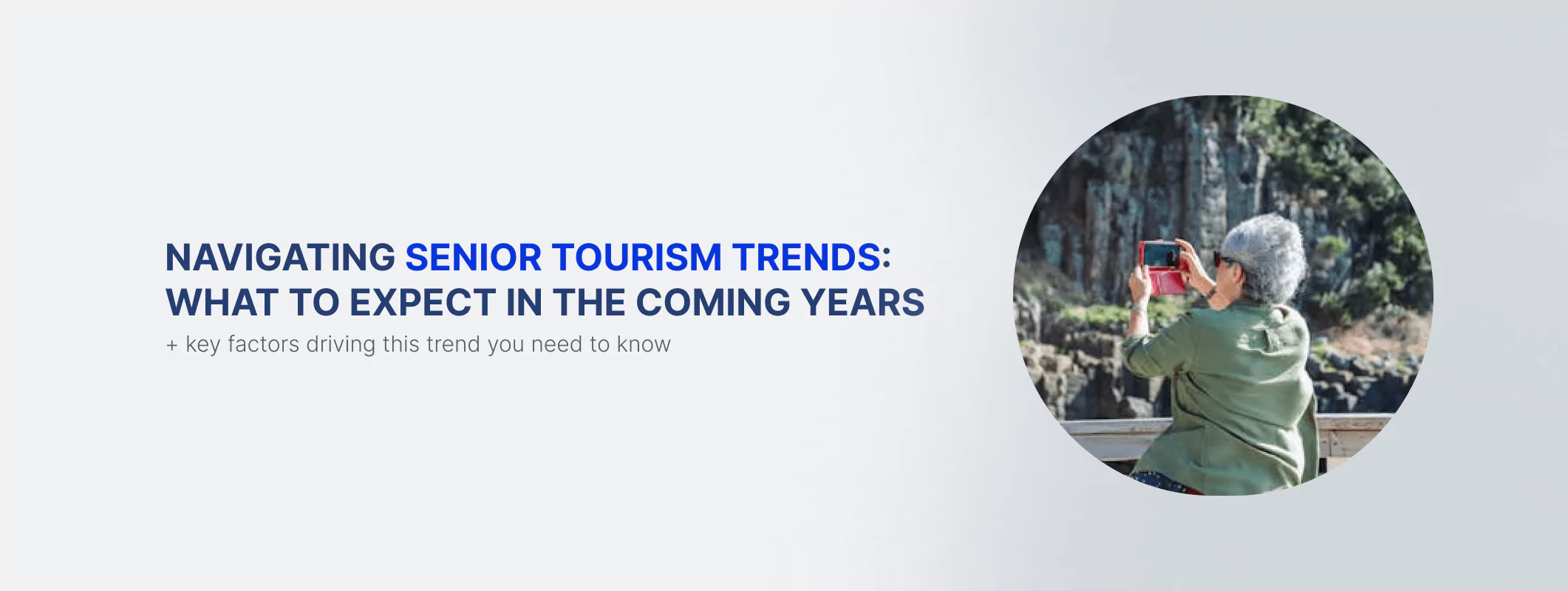 Understanding Senior Tourism Trends in the Travel Industry