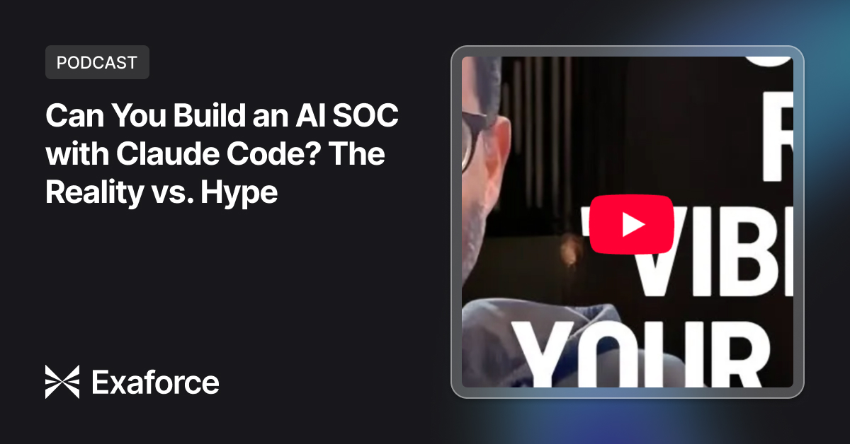 Exaforce Podcast | Can You Build an AI SOC with Claude Code? The ...