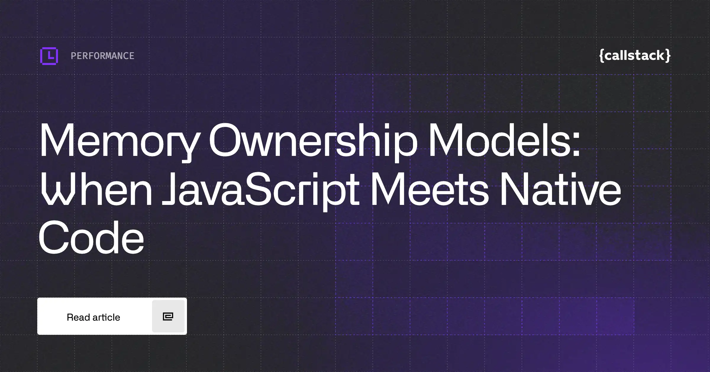Memory Ownership Models: When JavaScript Meets Native Code