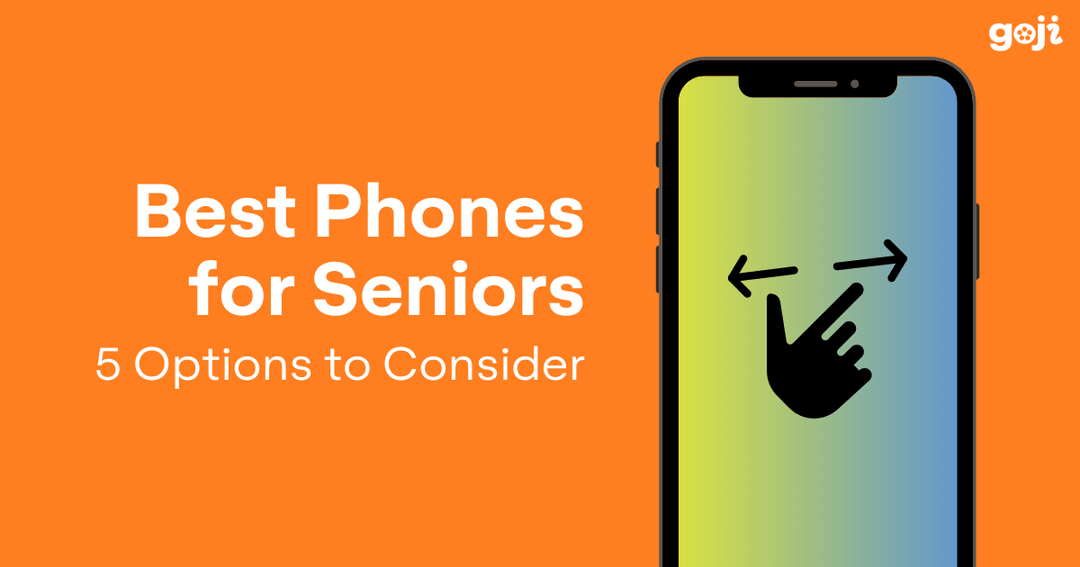 Best Phones for Seniors: Easy, Safe, & Affordable Options | Goji