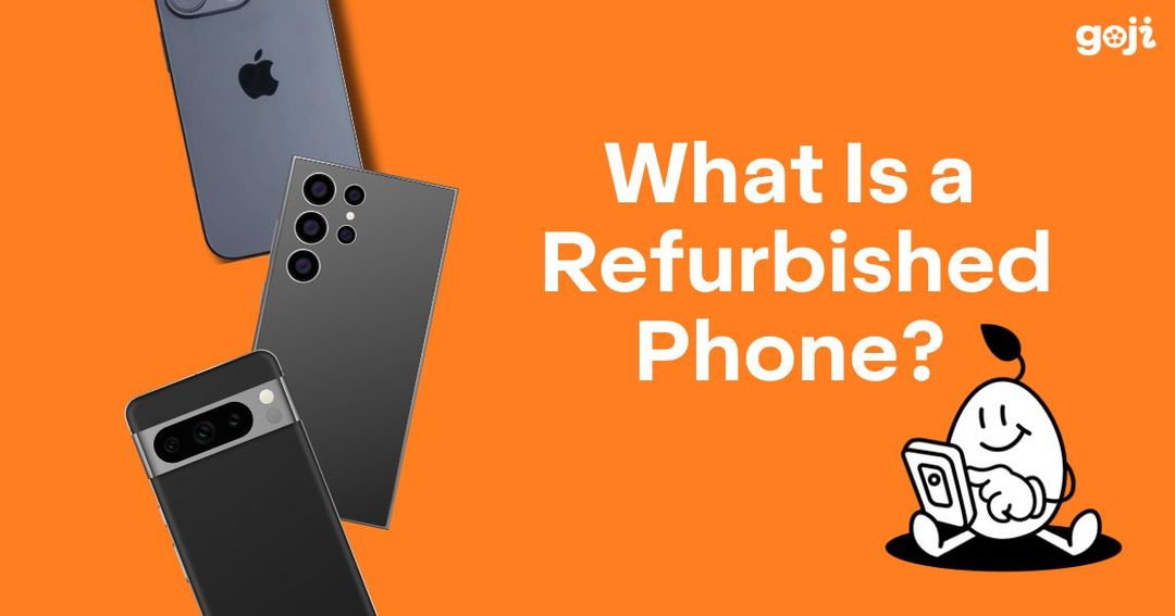 What Is a Refurbished Phone? Guide, Pros & Cons | Goji Mobile