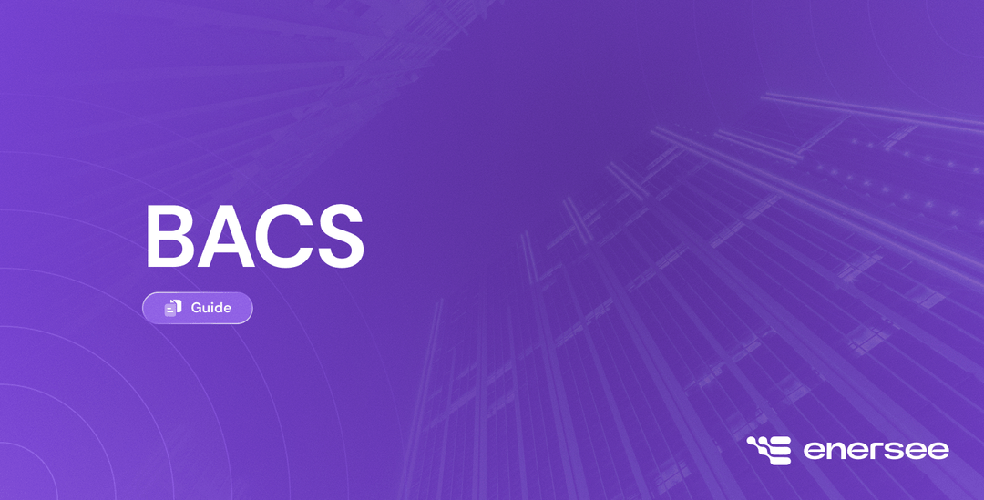 Enersee - What is BACS? Everything you need to know to be compliant