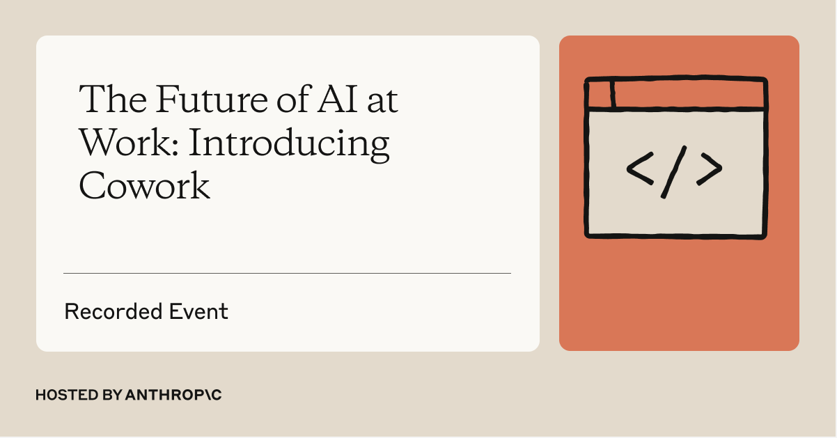 The Future of AI at Work: Introducing Cowork | Webinars \ Anthropic