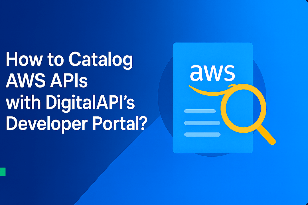 How to Catalog AWS APIs with DigitalAPI’s Developer Portal
