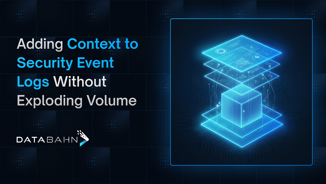 Adding Context to Security Event Logs Without Exploding Volume - DataBahn