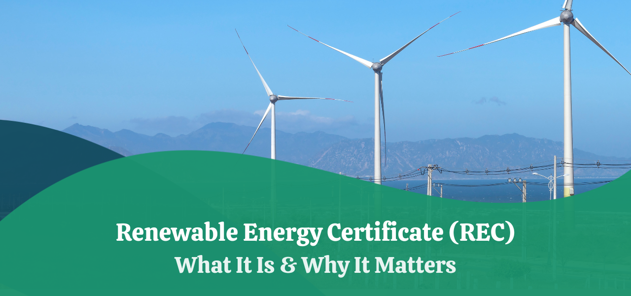Renewable Energy Certificate (REC) | What It Is & Why It Matters
