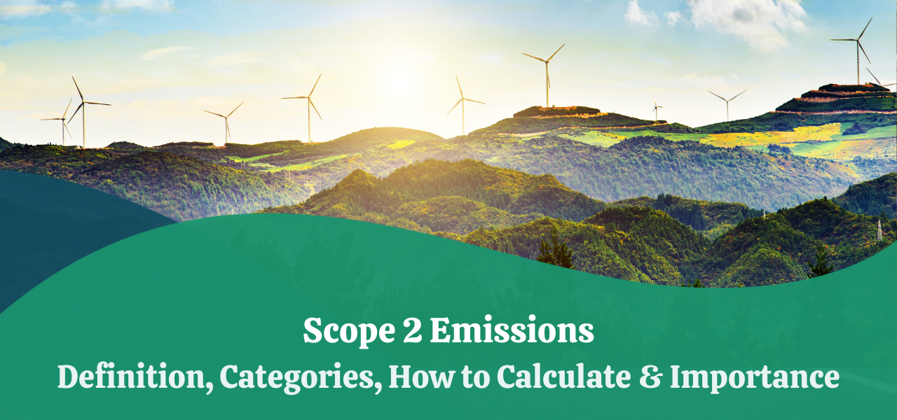 Scope 2 Emissions | Categories, How to Calculate & Importance