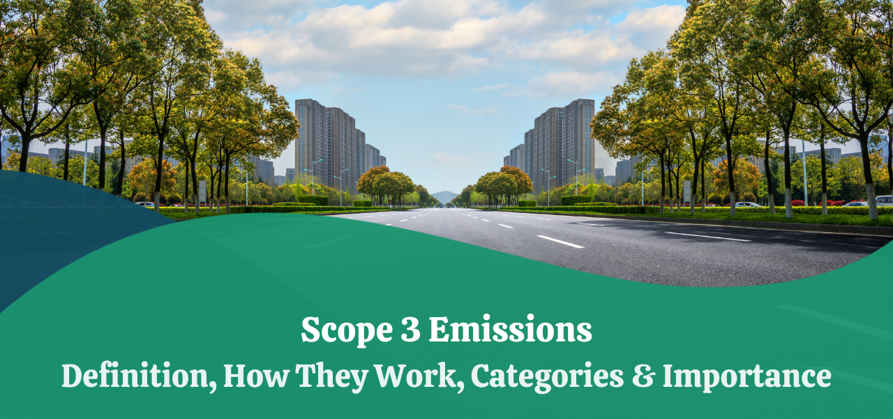 Scope 3 Emissions | Definition, How They Work, Categories & Importance