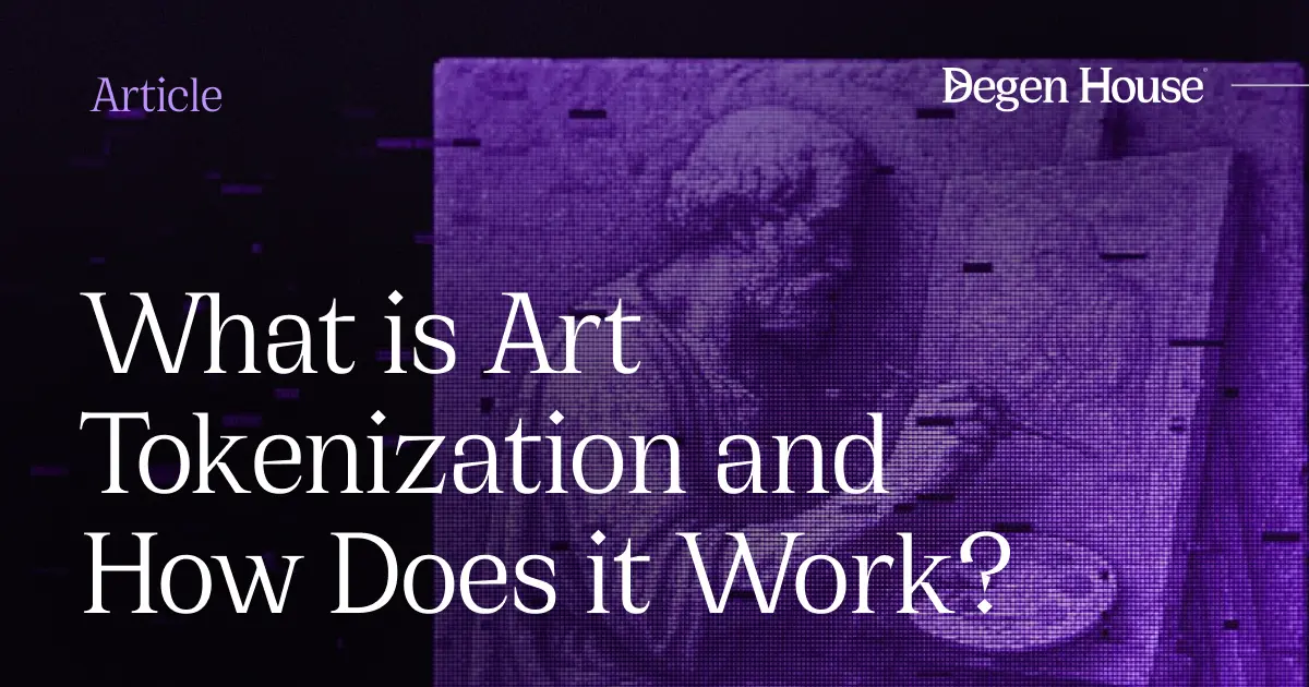 Degen House - Art Tokenization Explained: How Blockchain is ...