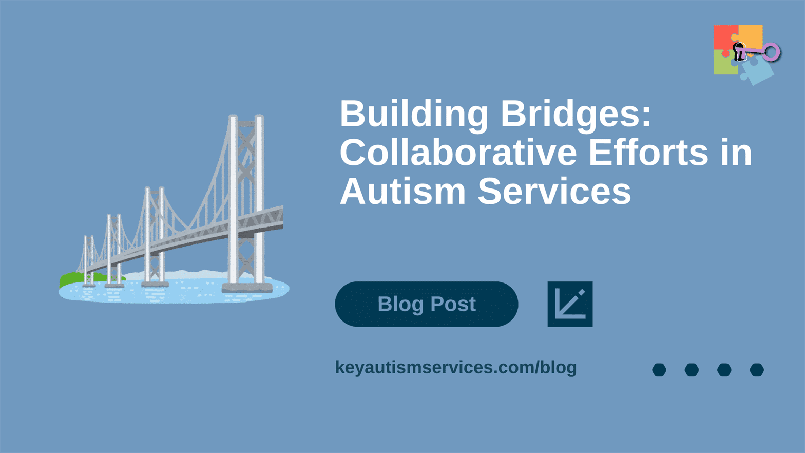Building Bridges: Collaborative Efforts in Autism Services | Key Autism ...