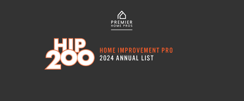 Premier Home Pros Named to Qualified Remodeler Magazine's HIP 200 2024 ...