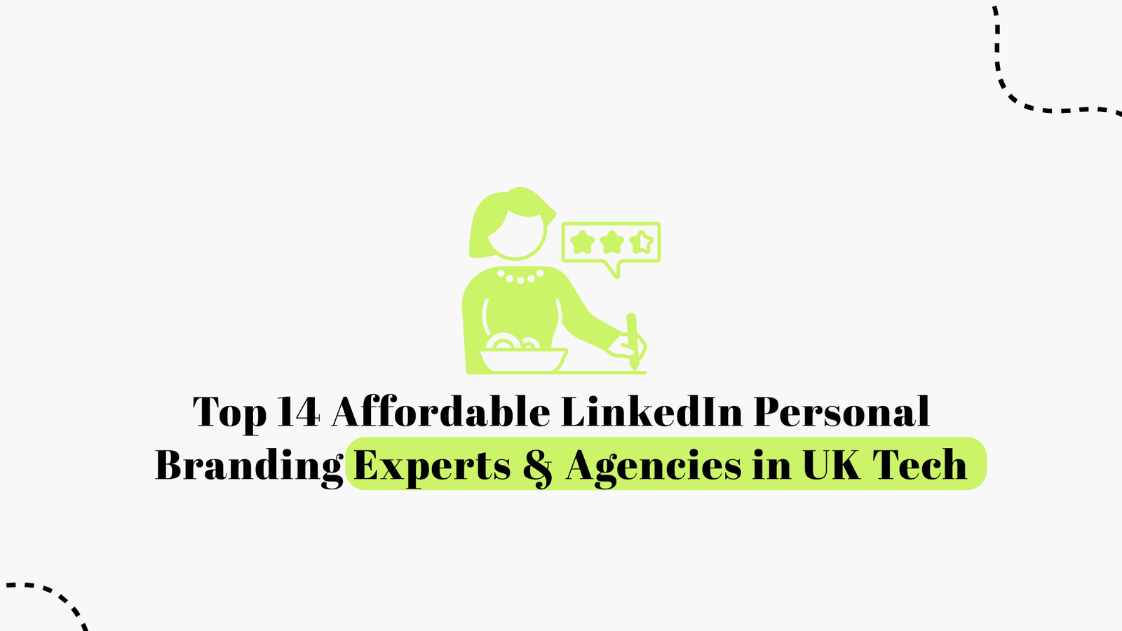 Top 14 Affordable LinkedIn Personal Branding Experts & Agencies in UK Tech