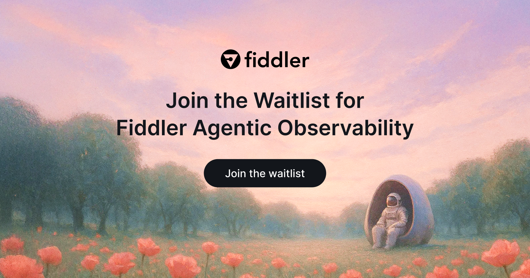 Join the Early Access Agentic Observability Waitlist | Fiddler AI
