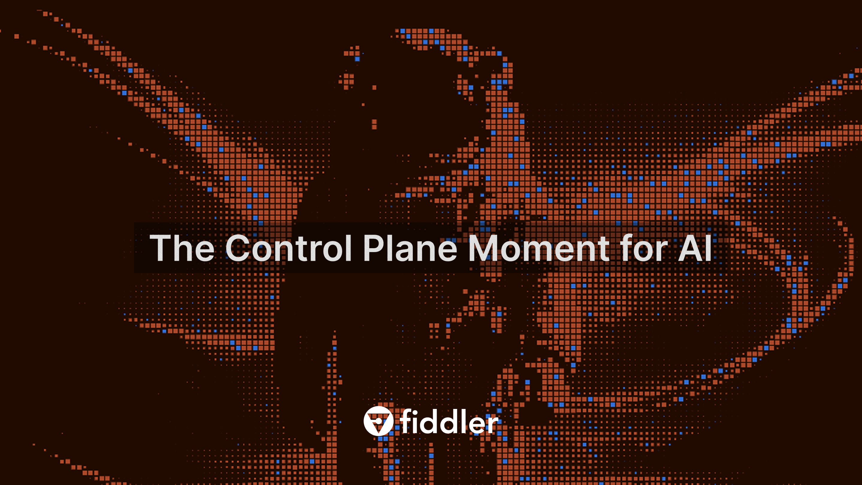 Video: The Control Plane Moment for AI | Fiddler AI
