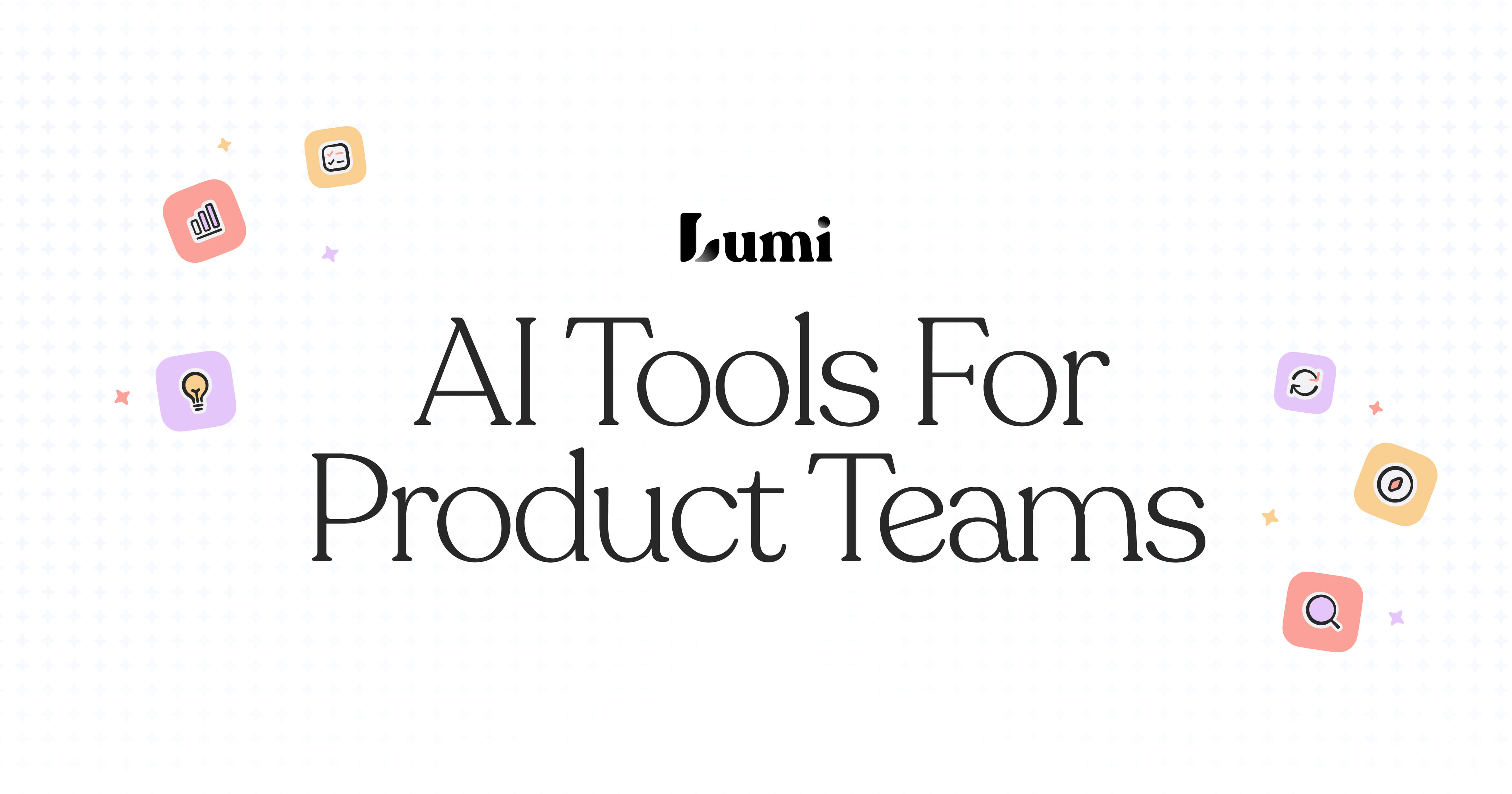 Free AI Tools for Product Managers & Founders | Lumi Studio