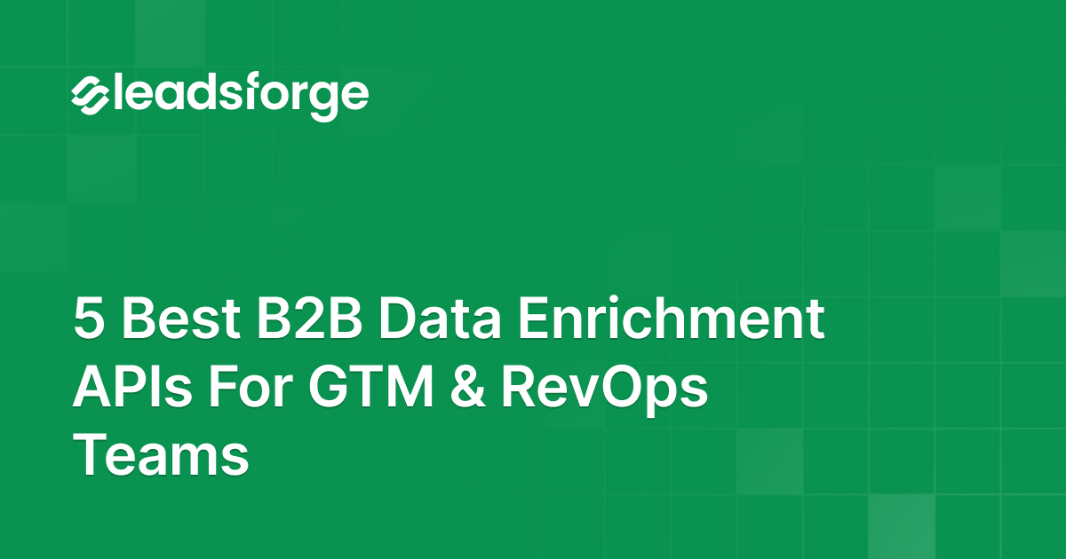 5 Best B2B Data Enrichment APIs For GTM & RevOps Teams