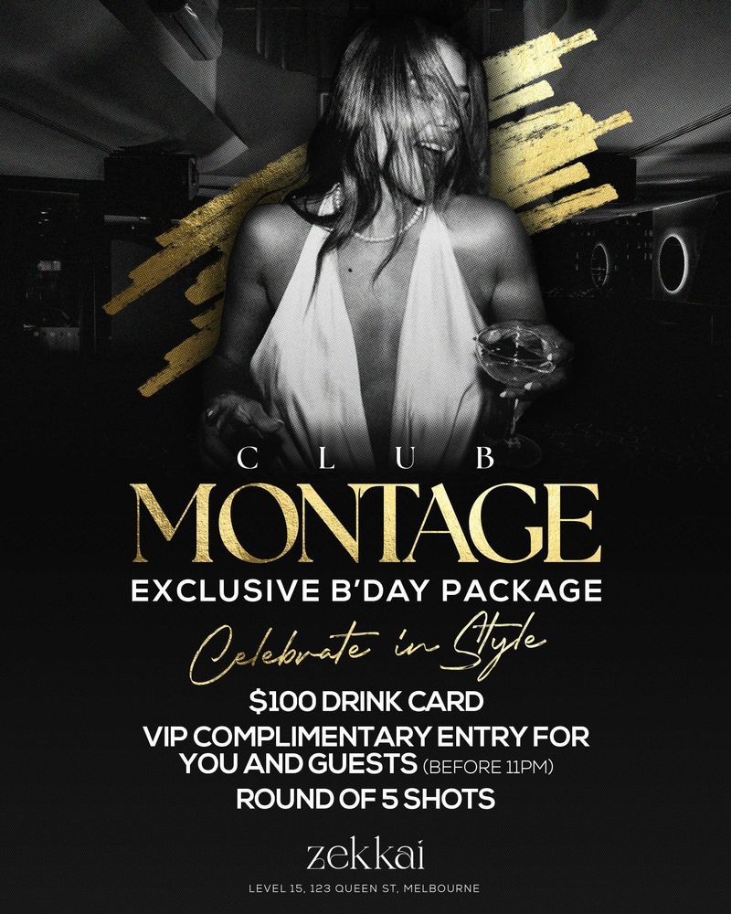 Club Montage | Melbourne | Every Saturday at Zekkai