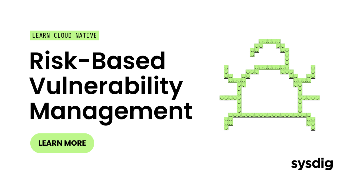 リスクベース脆弱性管理（RBVM：Risk-Based Vulnerability Management）とは？ | Sysdig