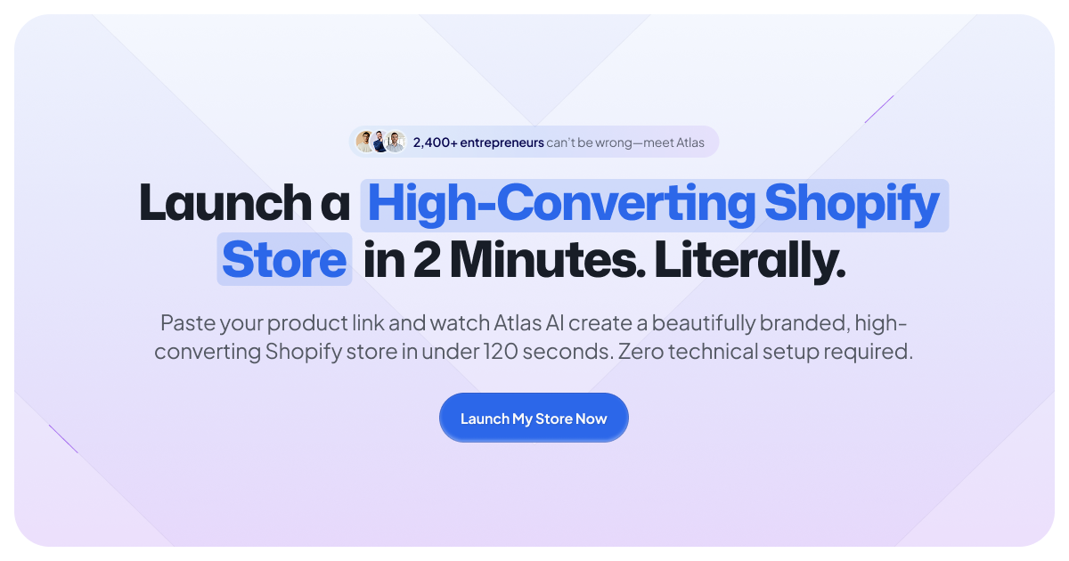 Atlas AI Shopify Store Builder | Launch a Store in 2 Minutes