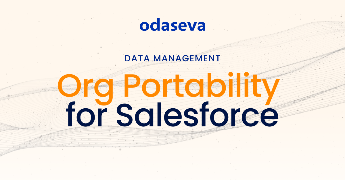 Salesforce Data Portability Solutions for Migration | Odaseva