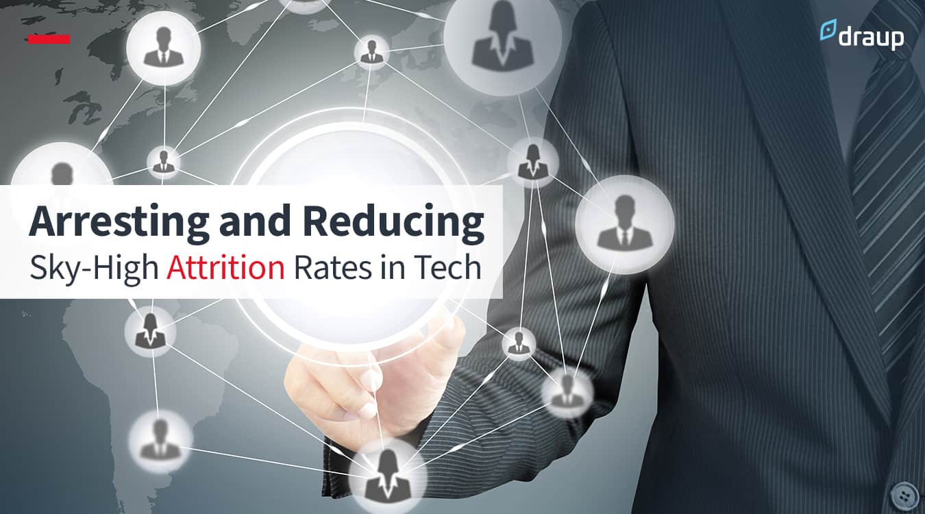 Arresting and Reducing Sky-High Attrition Rates in Tech - Draup
