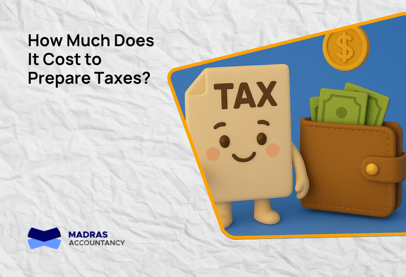 How Much Does It Cost to Prepare Taxes? [2025 Price Guide + Hidden Fees]