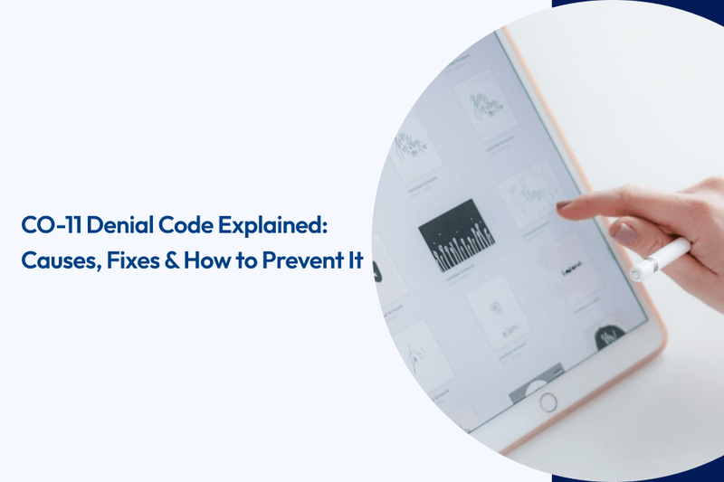 CO-11 Denial Code Explained: Causes, Fixes, and How to Prevent It