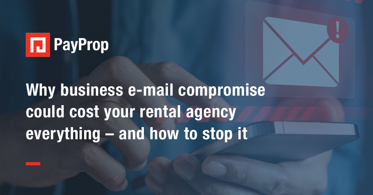 Why business e-mail compromise could cost your rental agency everything ...