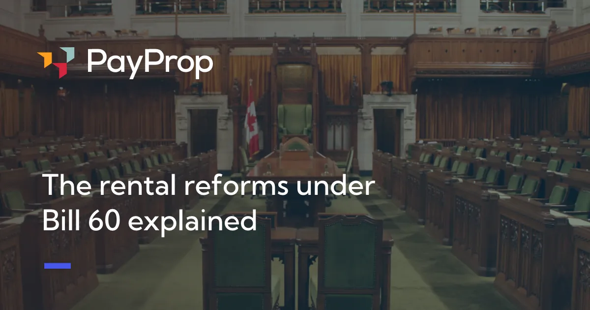 The rental reforms under Bill 60 explained - PayProp Blog
