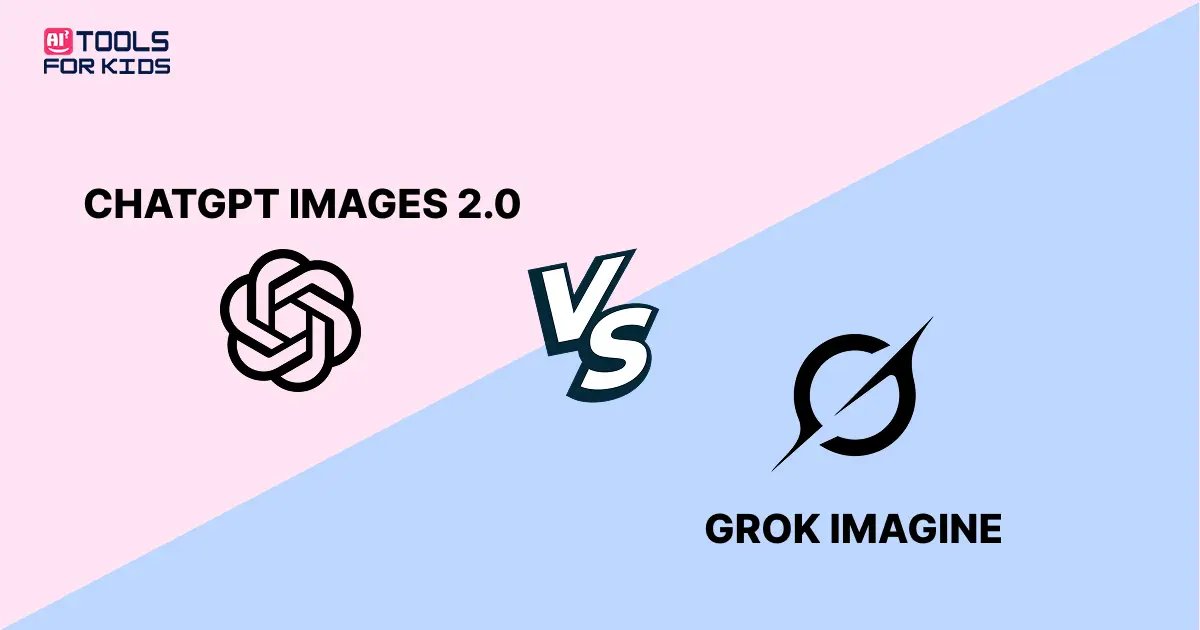 ChatGPT Images 2.0 vs Grok Imagine for Kids (2026)