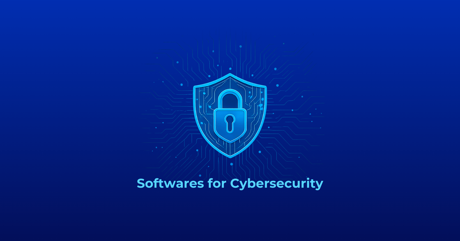 Software for Cybersecurity: Must‑Have Tools Every CISO Should Know | COGNNA