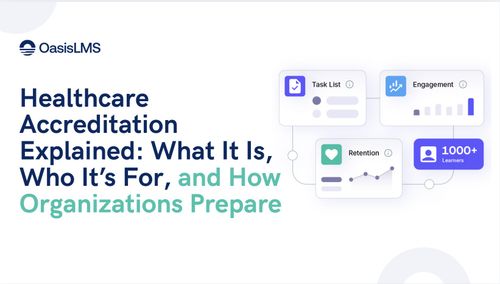 Healthcare Accreditation Explained: Standards, Credentialing & Compliance