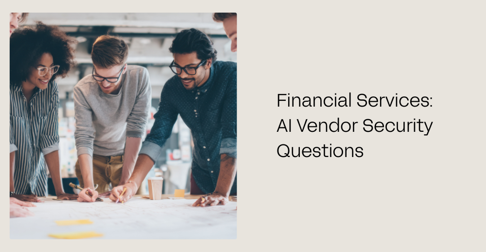 Security Questions to Ask AI Vendors: A Financial Services Guide - elvex