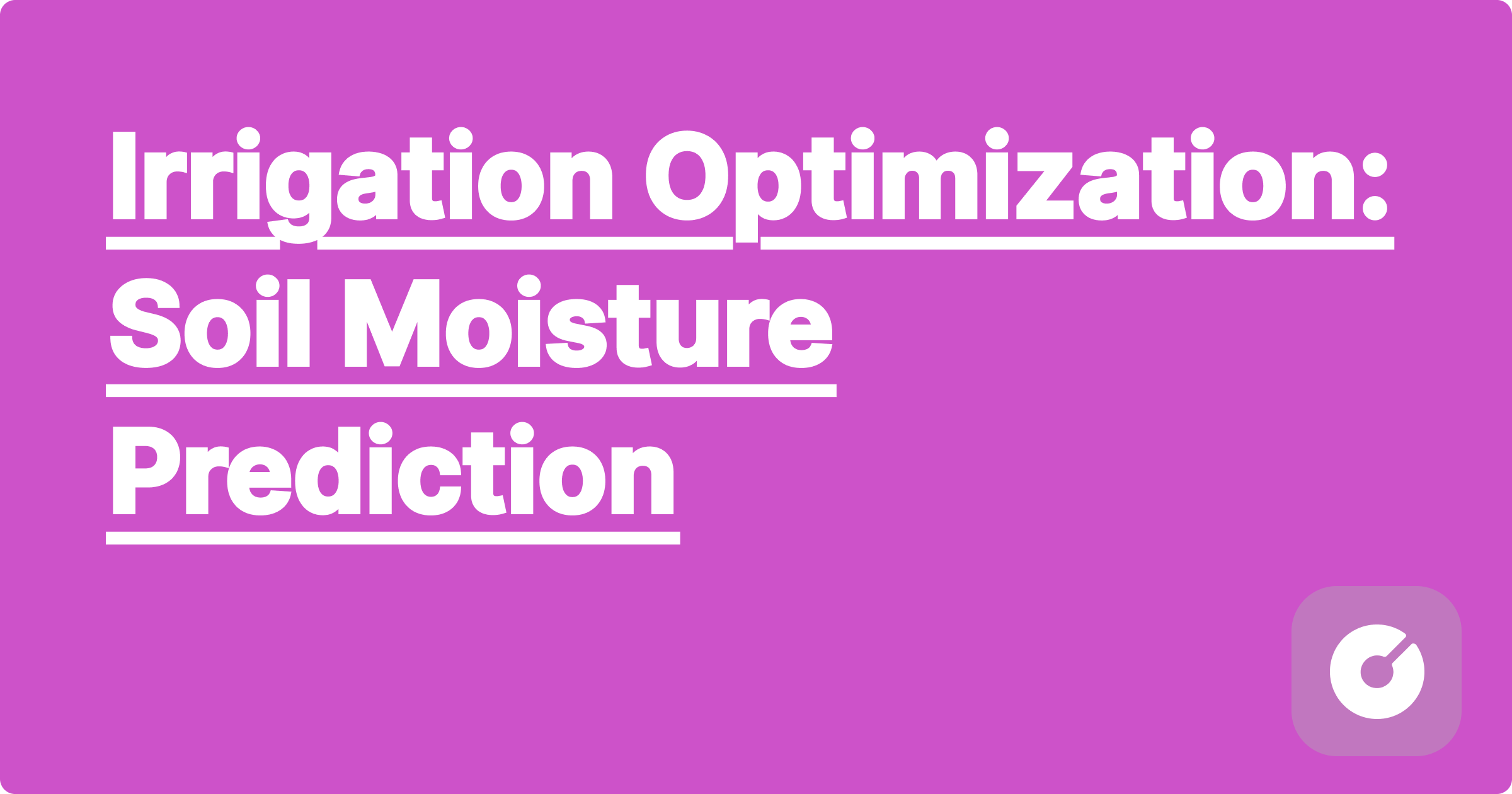 Irrigation Optimization: Soil Moisture Prediction