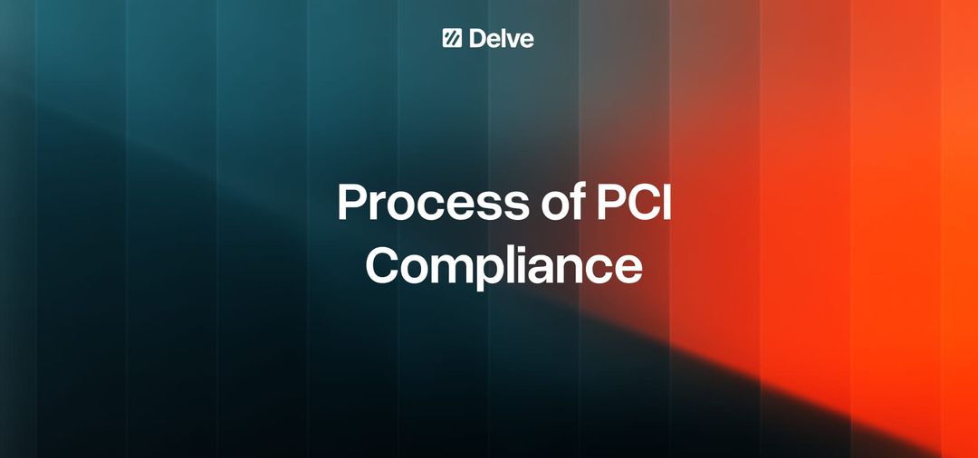 Complete Process of PCI Compliance (2026 Guide) | Delve