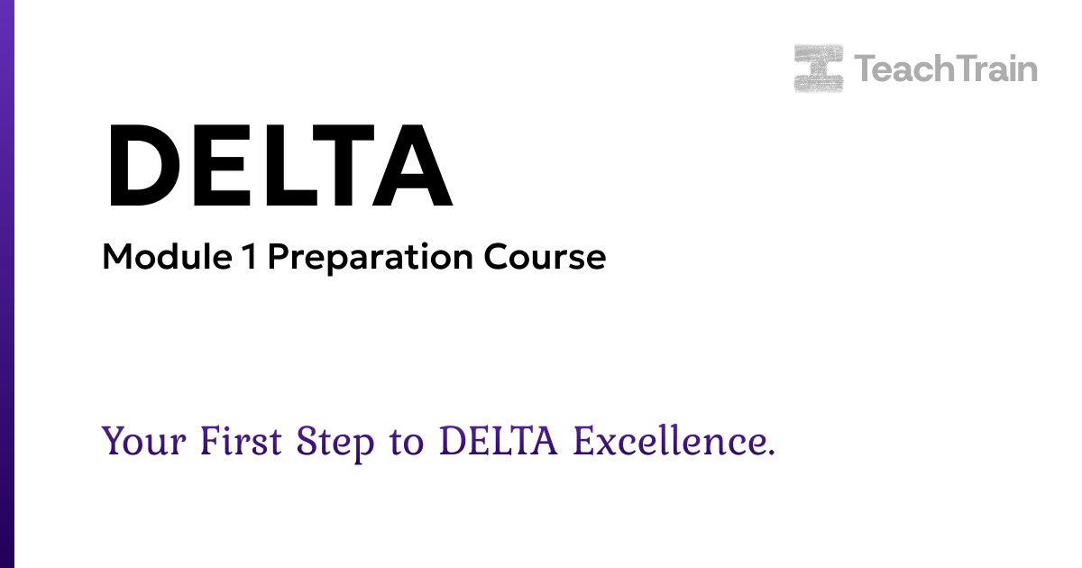 DELTA Module 1 Prep Course | Exam Readiness Training | Teach Train