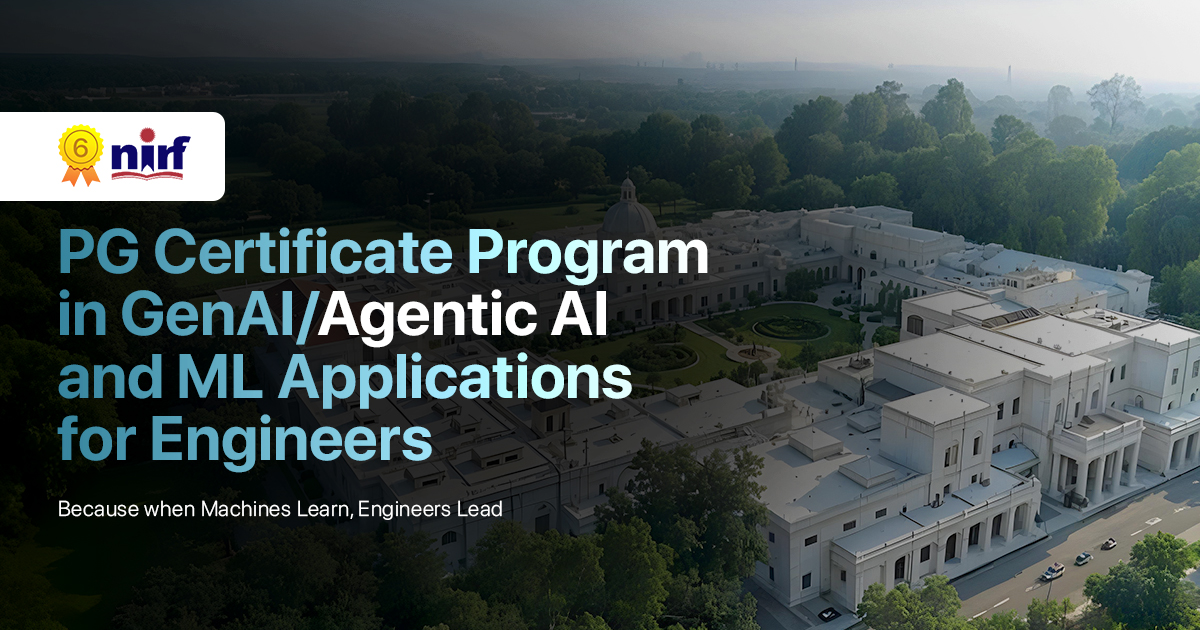 PG Certificate in GenAI & Agentic AI for Engineers | IIT Roorkee