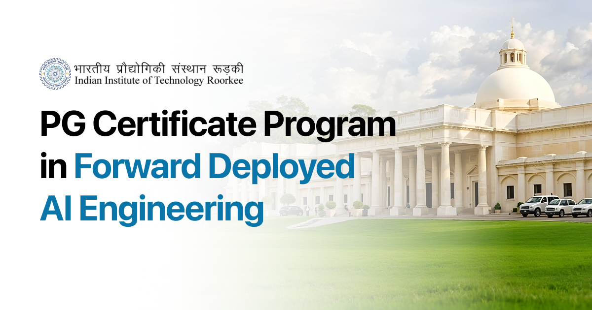 Forward Deployed Engineer & Applied AI | IIT Roorkee Course