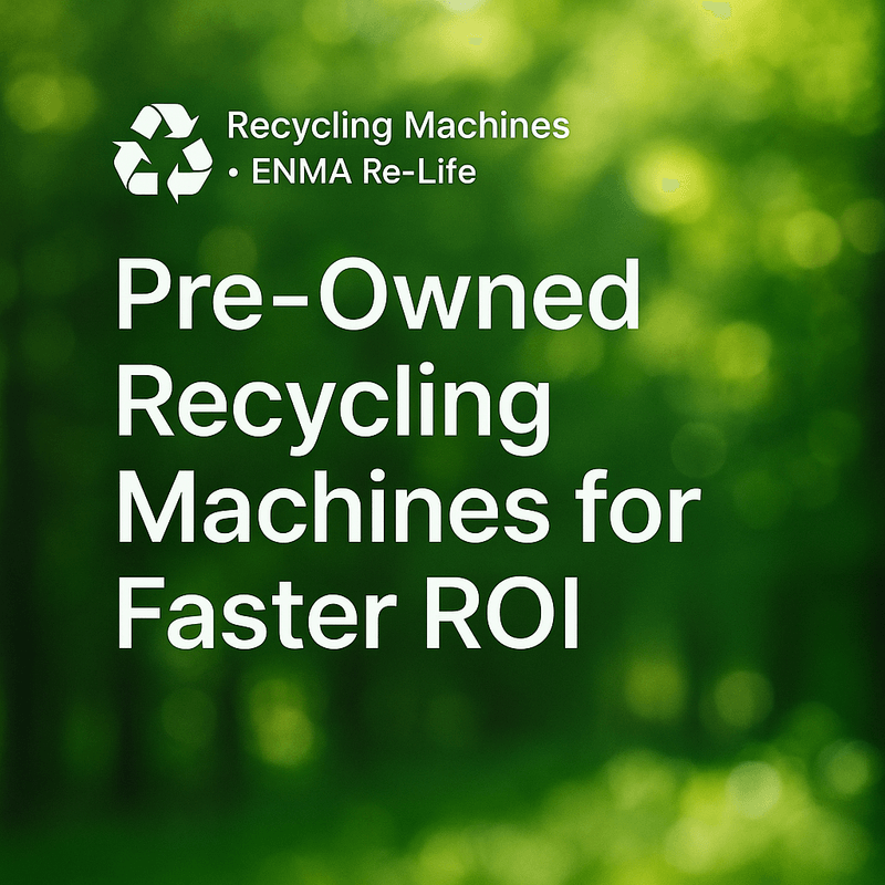 Re-life: Used Industrial Shredders & Recycling Equipment | ENMA
