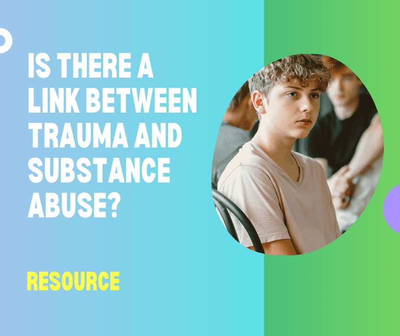 The Link Between Trauma and Teen Substance Use