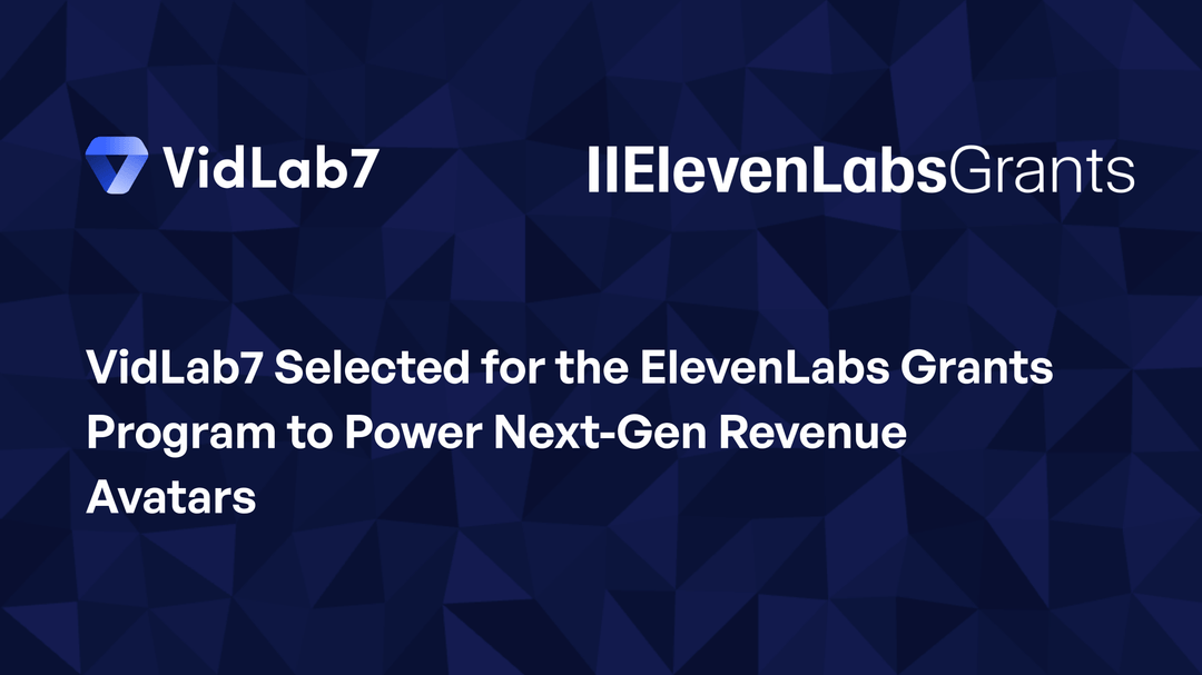 VidLab7 Selected for the ElevenLabs Grants Program to Power Next-Gen ...