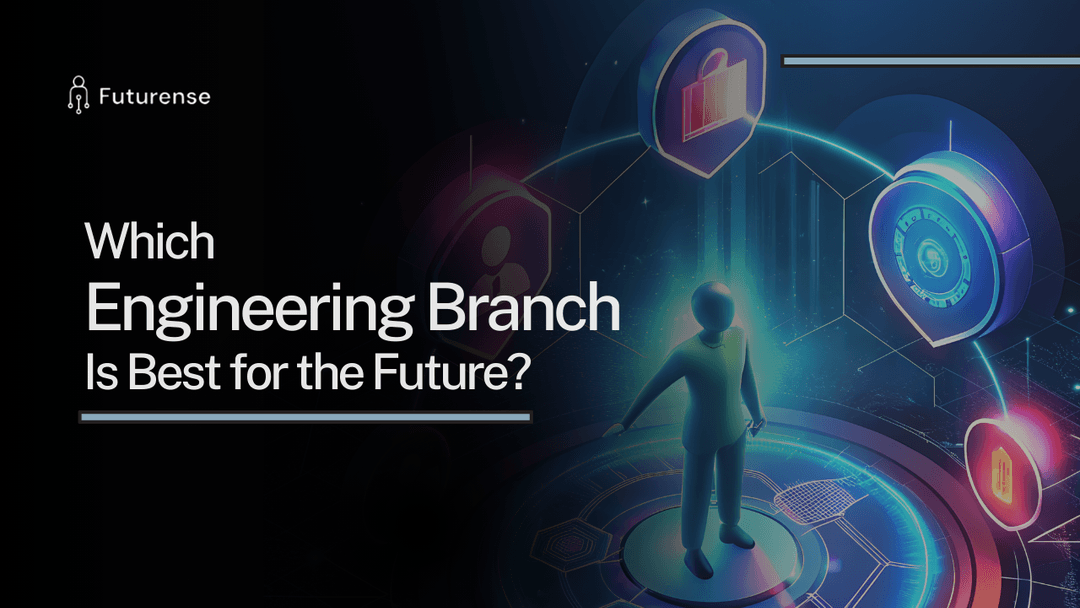 Which Engineering Branch Is Best for Future? Top Choices in 2026