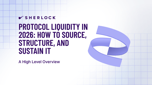 Sherlock — Protocol Liquidity in 2026: How to Source, Structure, and ...